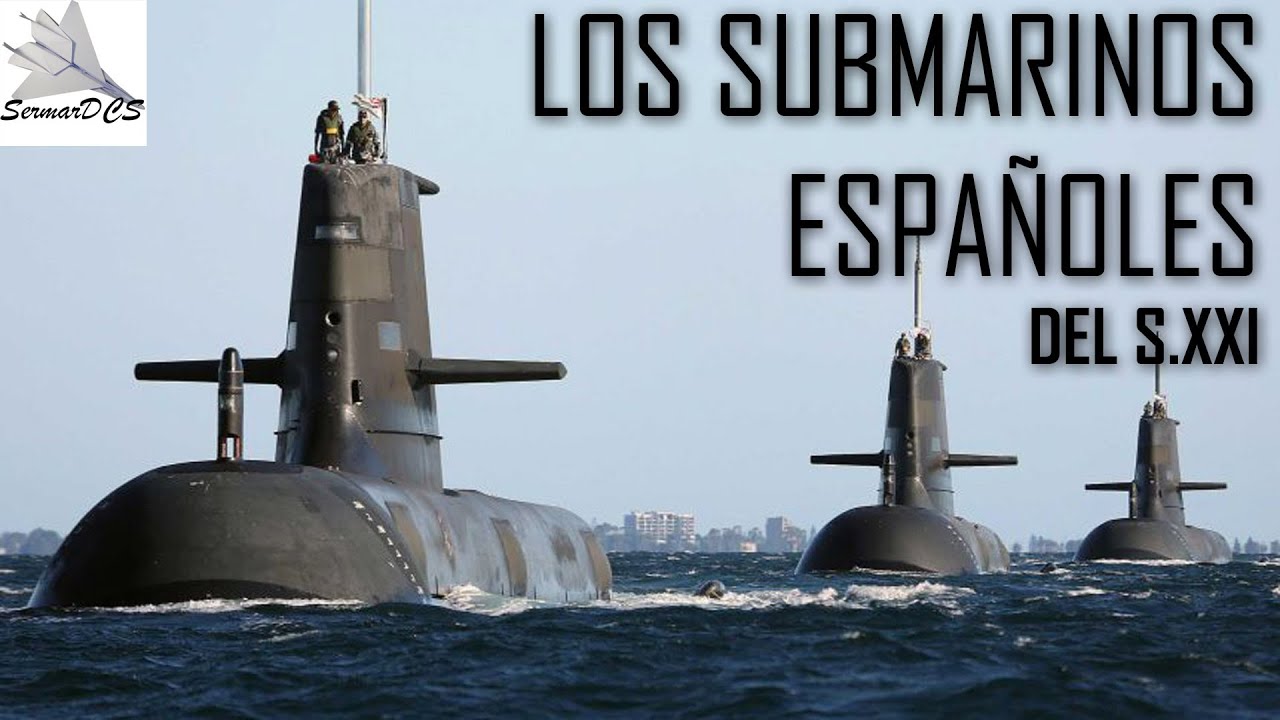 Los SUBMARINOS Españoles DEL S.XXI - Historia Arma Submarina Pt.2 - YouTube