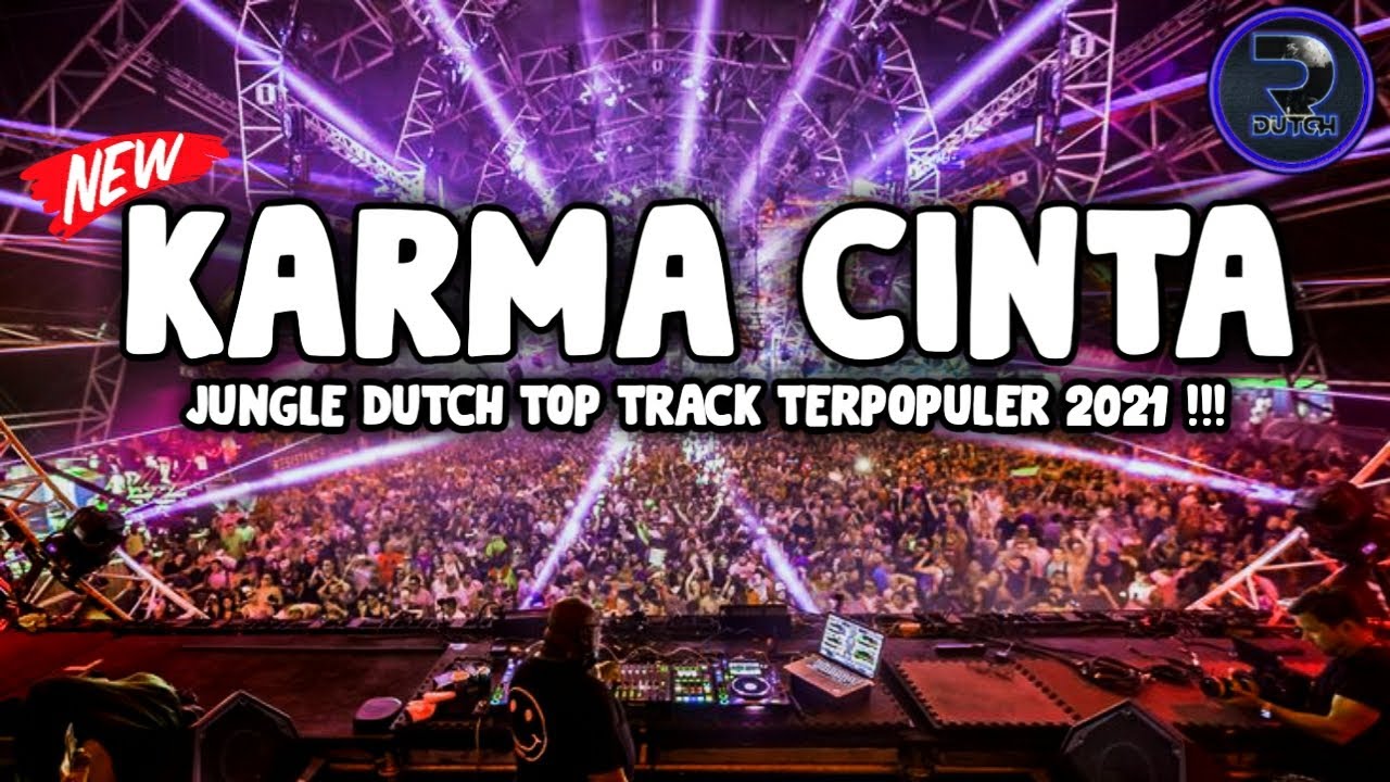 DJ KARMA CINTA TERBARU 2021 | DJ JUNGLE DUTCH TOP TRACK TERPOPULER 2021 ...