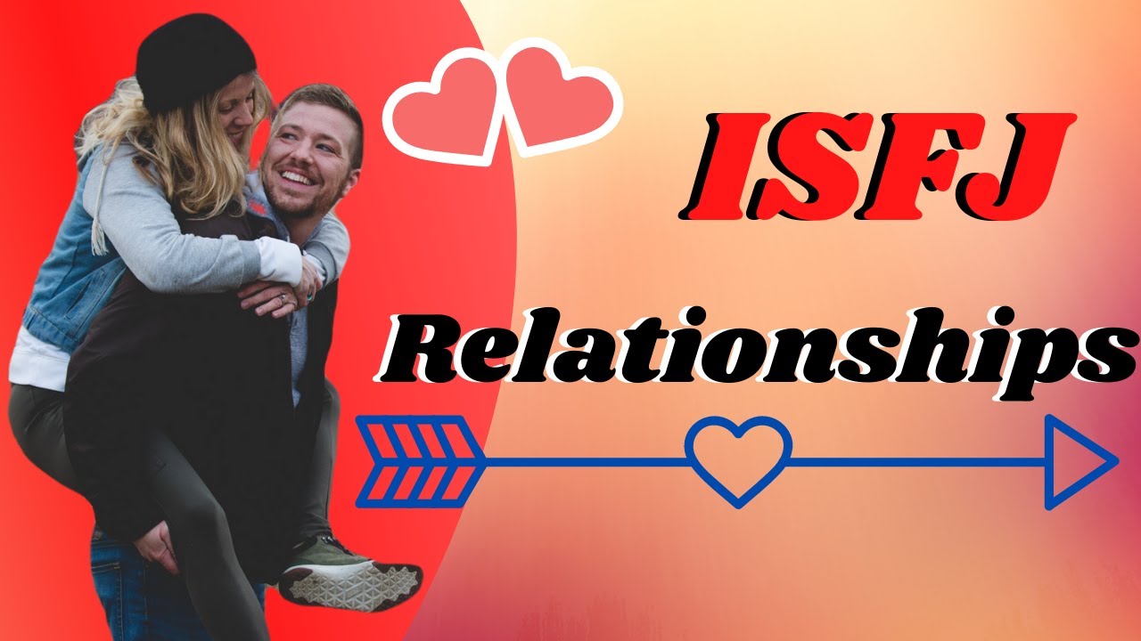 ISFJ Relationships - ISFJ - As Partners, Parents, Communication Style ...