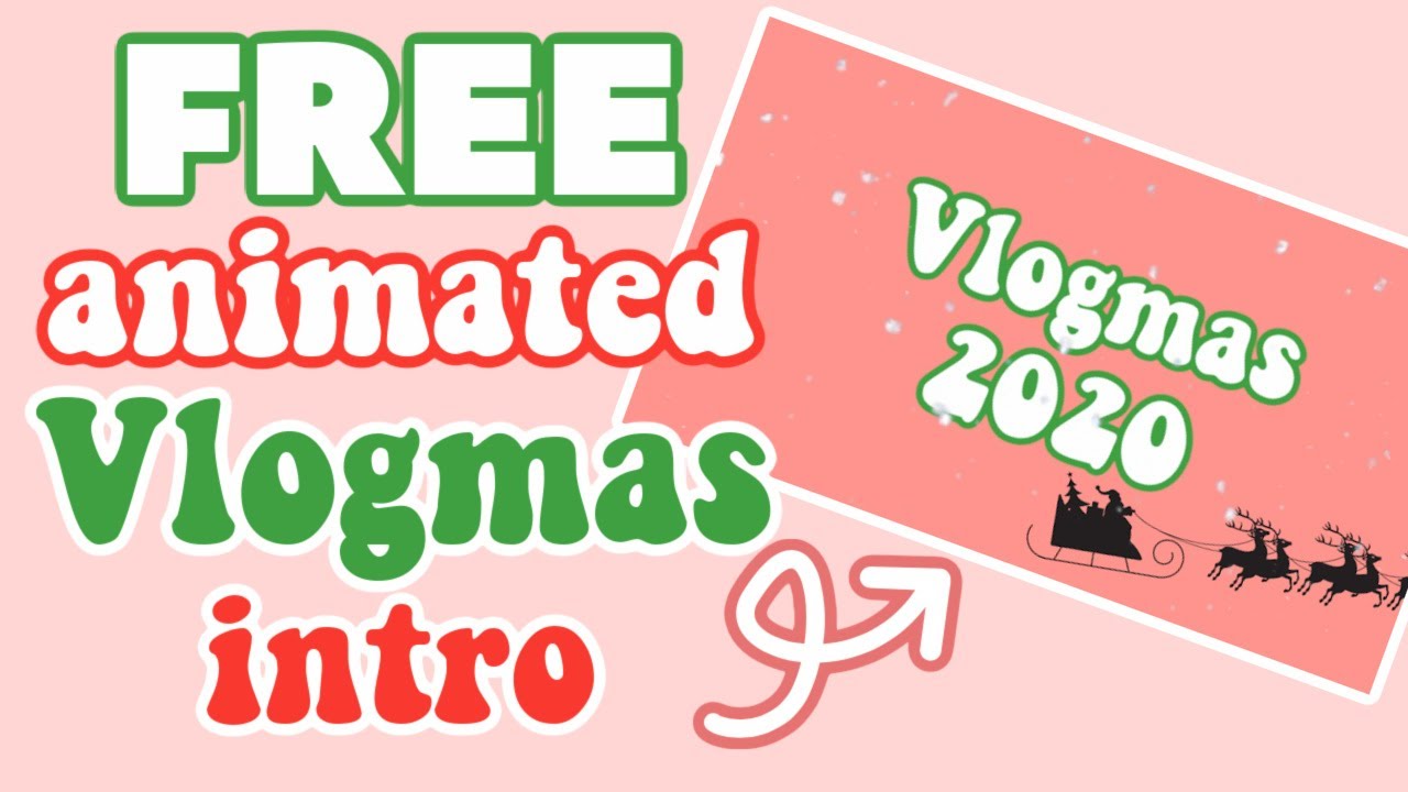 FREE ANIMATED VLOGMAS INTRO FOR 2020 | EASY TO USE - YouTube