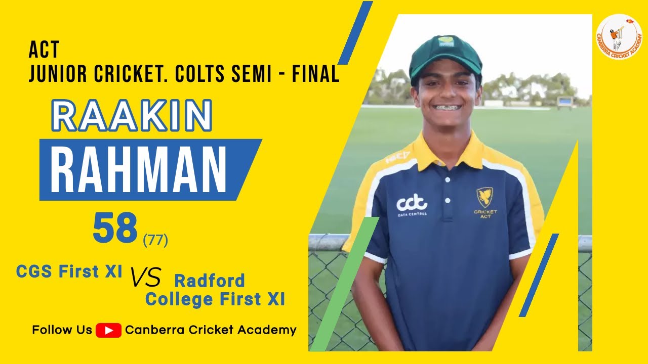 Raakin Rahman - ACT Junior Cricket - Colts Semi-Finals - CGS First XI v ...