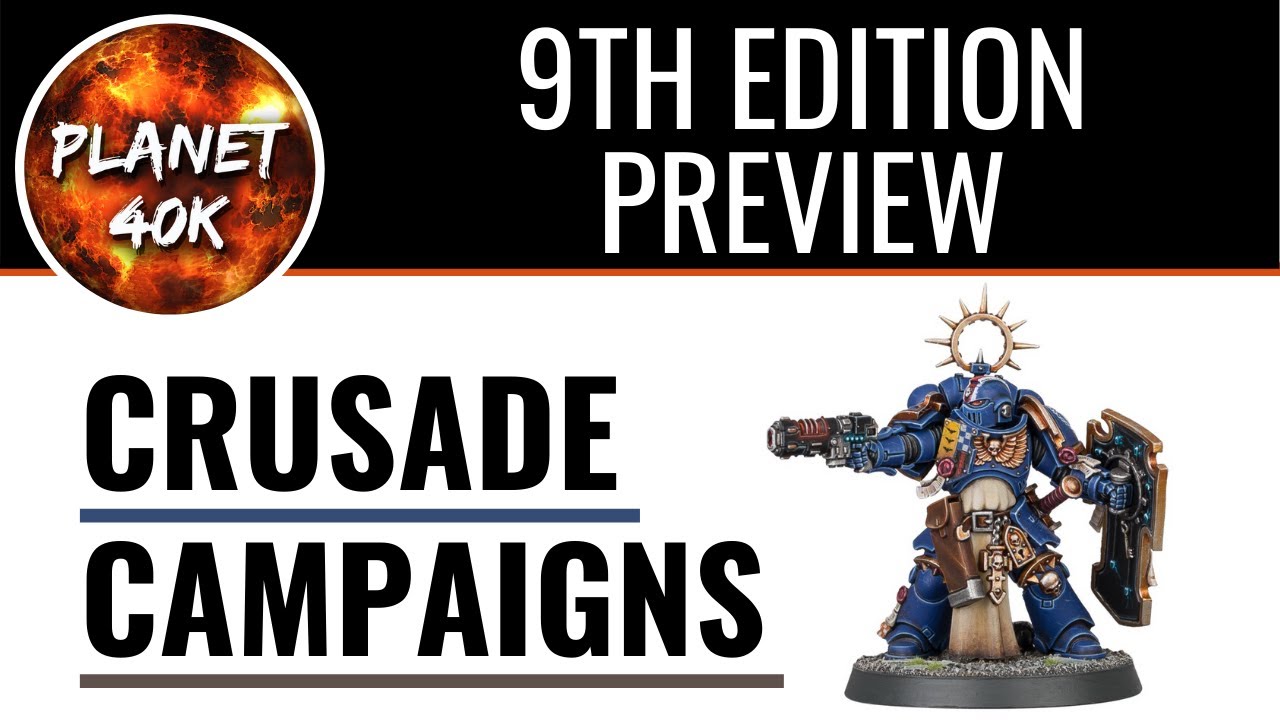 Warhammer 40k 9th Edition Preview - Crusade Campaigns - YouTube