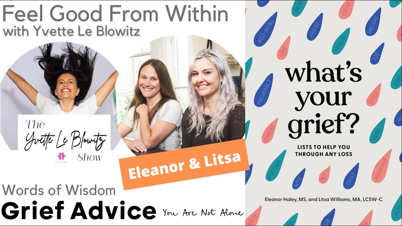 Grief Advice w/Eleanor Hayley & Litsa Williams - Grief - Mental Health ...