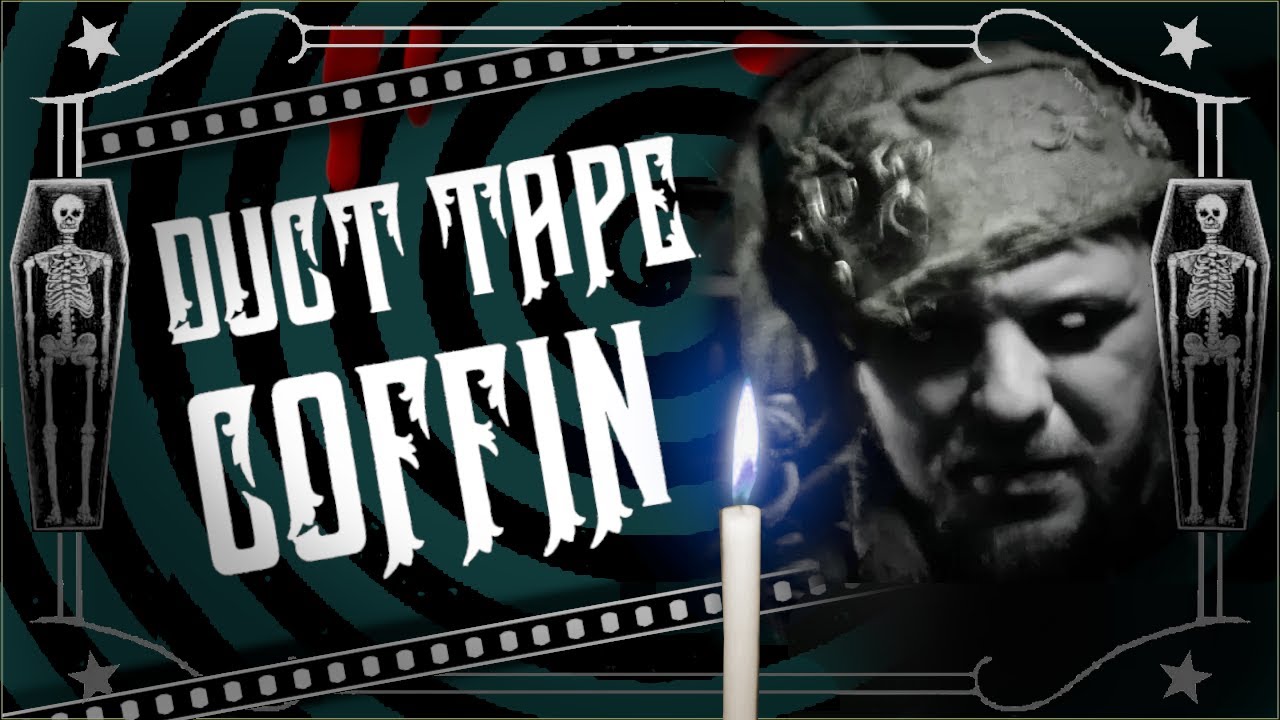 Duct Tape Coffin (Hosted) | Dec. 1st Midnight Matinée (DTC, Ep1) - YouTube