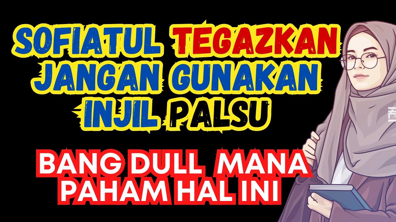 ⛔ WOW SOFIATUL JANGAN GUNAKAN INJIL PALSU - YouTube
