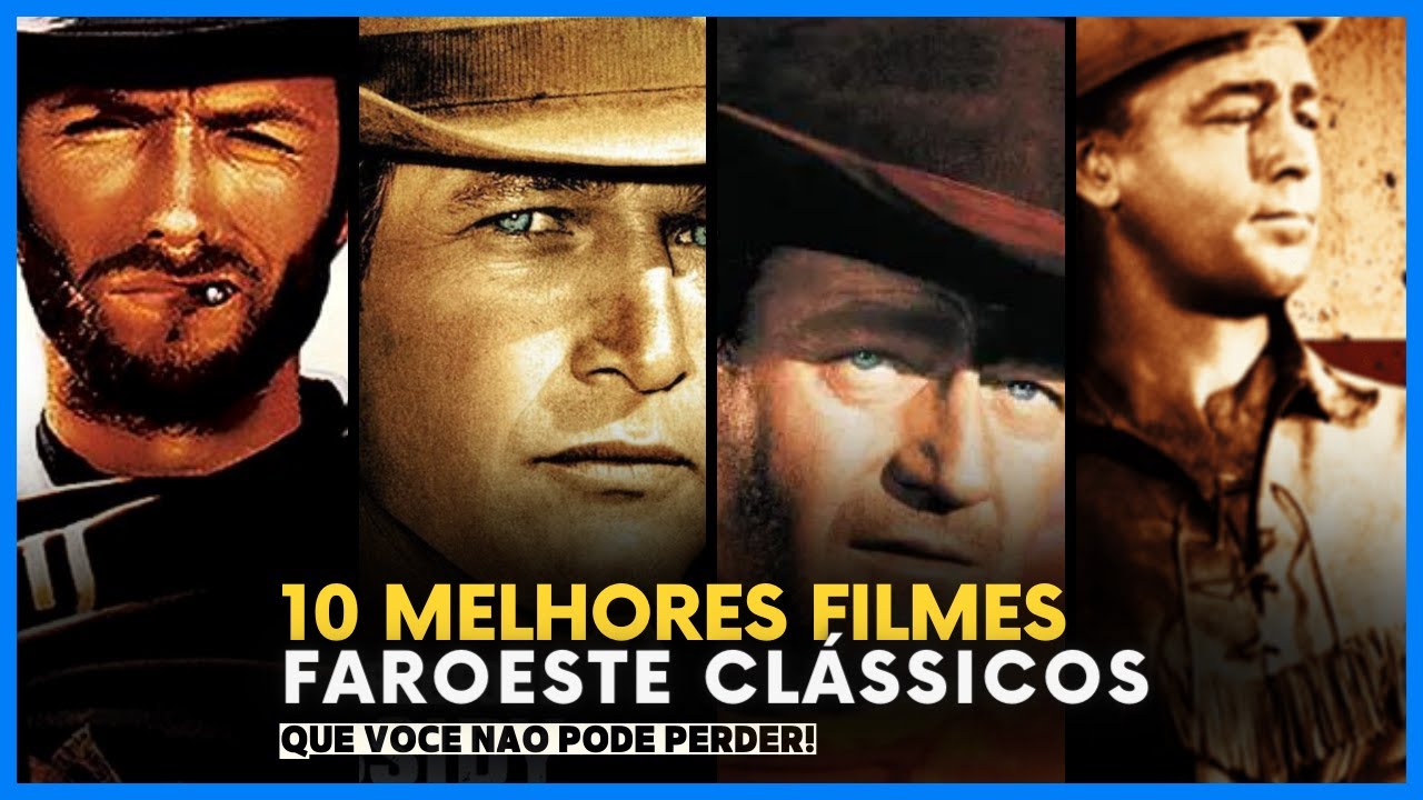 TOP 10 CLÁSSICOS DO FAROESTE: FILMES IMPERDÍVEIS ANTERIORES A 1980 ...