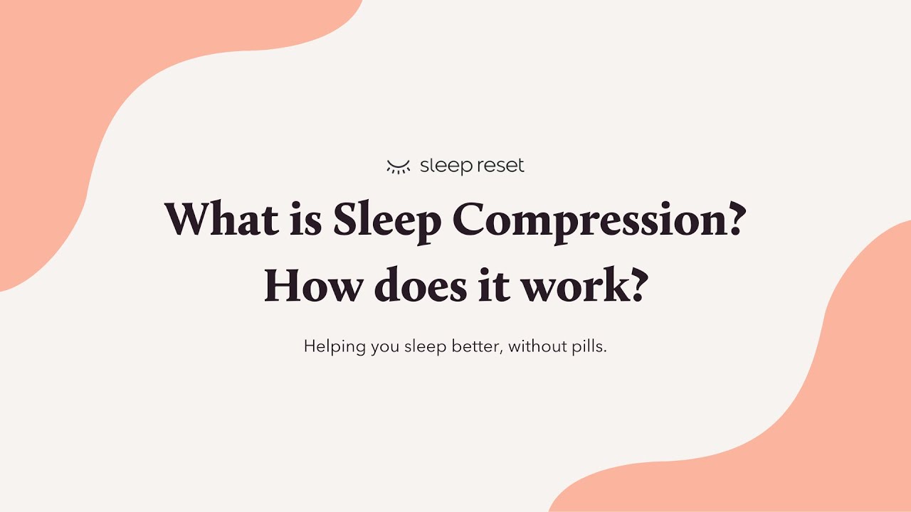 What Is Sleep Compression How Does It Work Sleep Reset YouTube