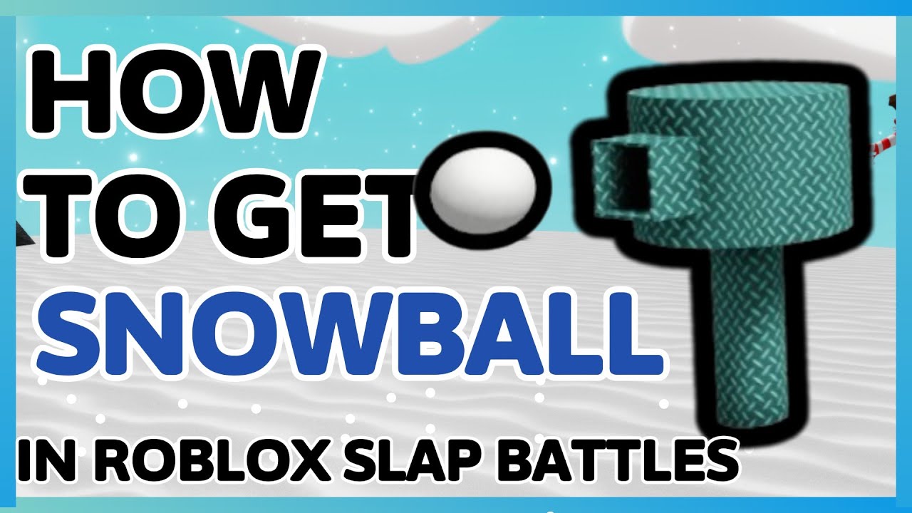 HOW TO GET SNOWBALL IN ROBLOX SLAP BATTLES! - YouTube