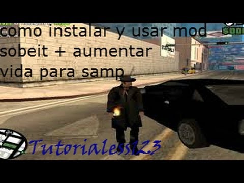 instalar y usar mod sobeit + aumentar vida samp - YouTube