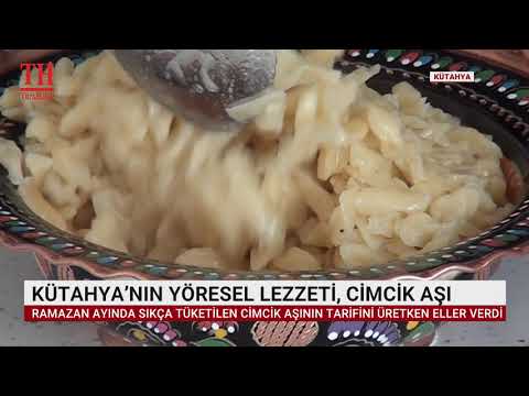 KÜTAHYA’NIN YÖRESEL LEZZETİ, CİMCİK AŞI