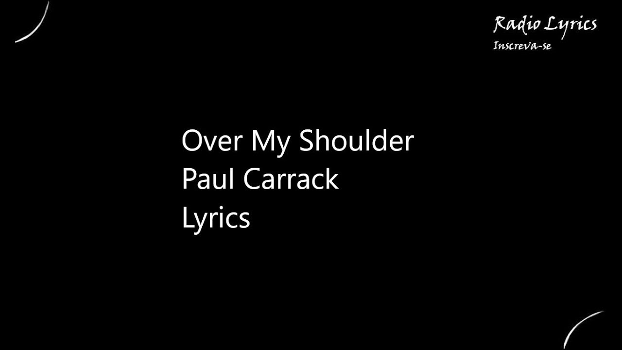 Over My Shoulder Paul Carrack Lyrics - YouTube