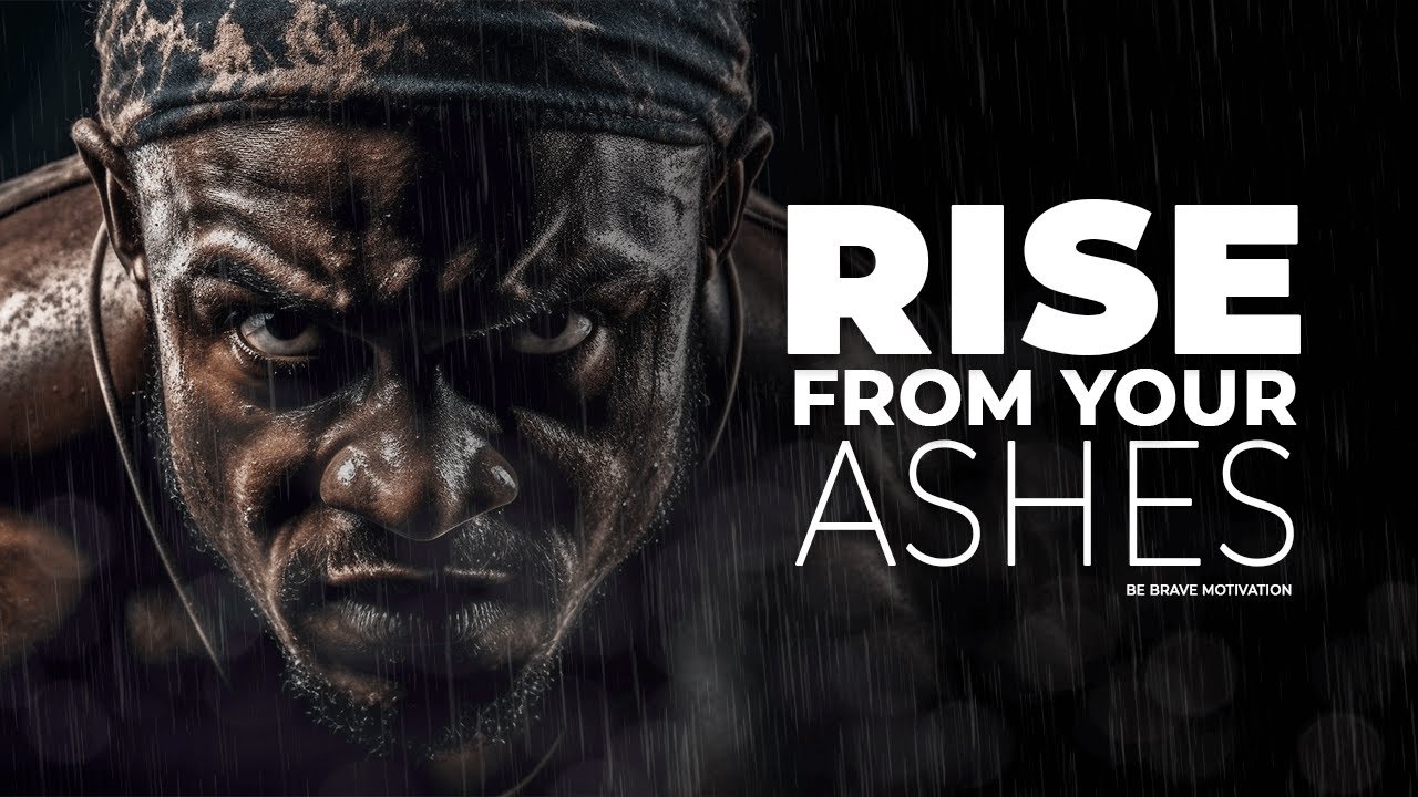 RISE FROM YOUR ASHES - Best Motivational Video Speeches - YouTube