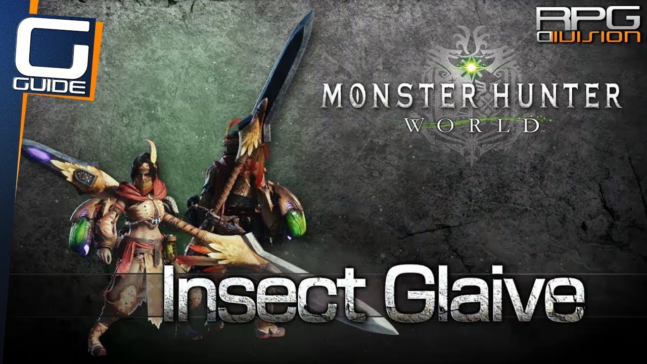 MONSTER HUNTER WORLD - Insect Glaive Guide - YouTube