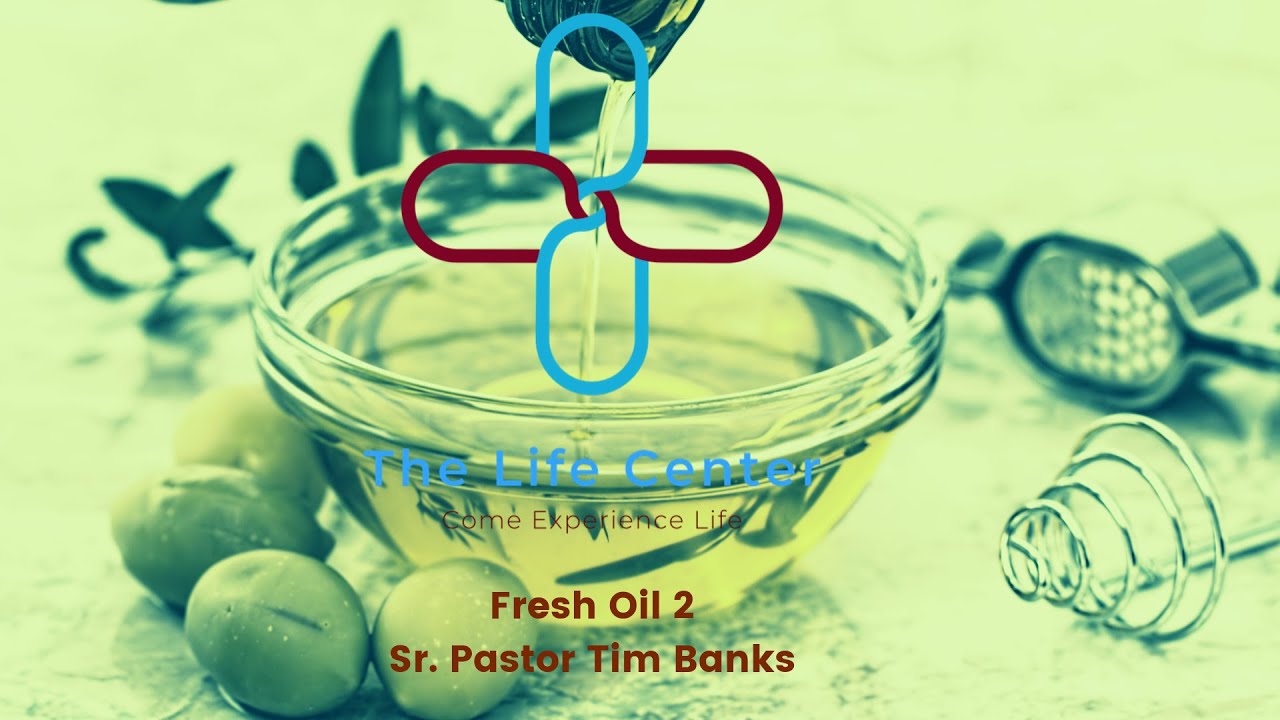 Fresh Oil: Sr. Pastor, Tim Banks: The Life Center - Greenwood - YouTube