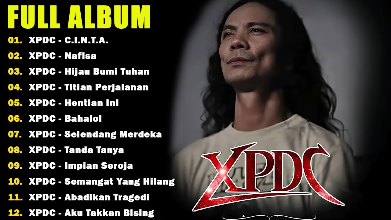 XPDC Full Album || Lagu XPDC Leganda | Hijau Bumi Tuhan, Nafisa | Lagu ...