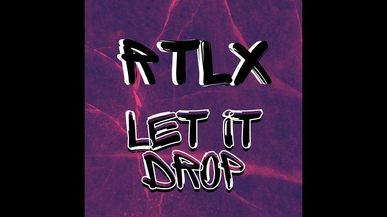 RTLX - Let it drop - YouTube