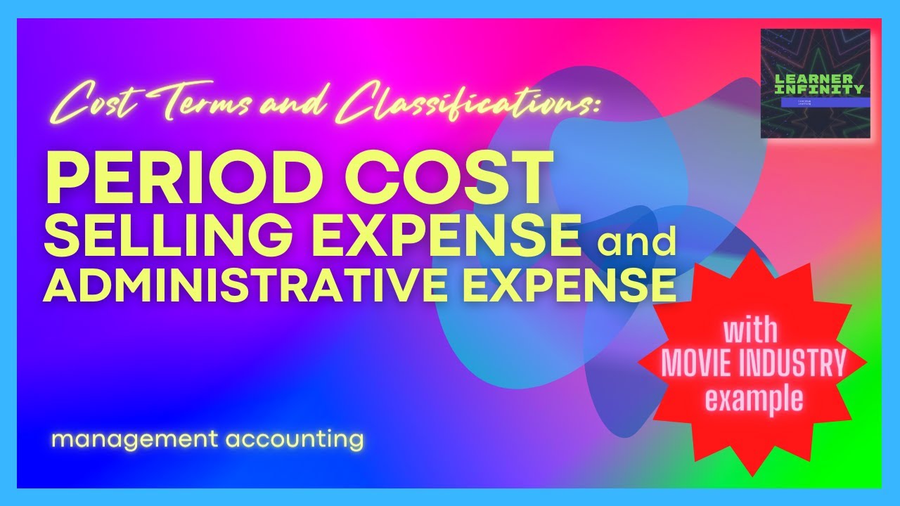 Period Cost, Selling Expense and Administrative Expense - YouTube