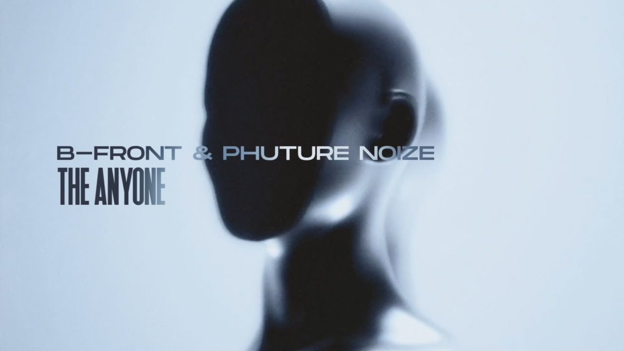 B-Front & Phuture Noize - The Anyone | Official Visualizer - YouTube