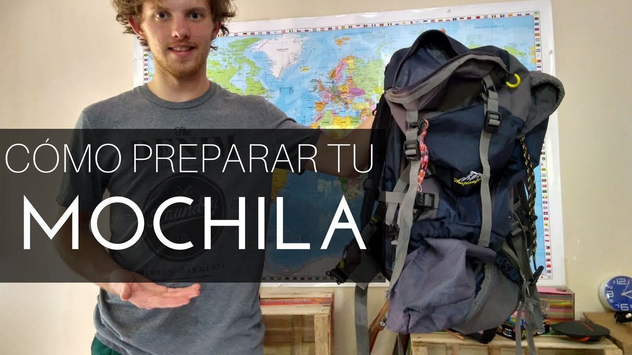 ¿CÓMO PREPARAR TU MOCHILA DE VIAJE? - YouTube