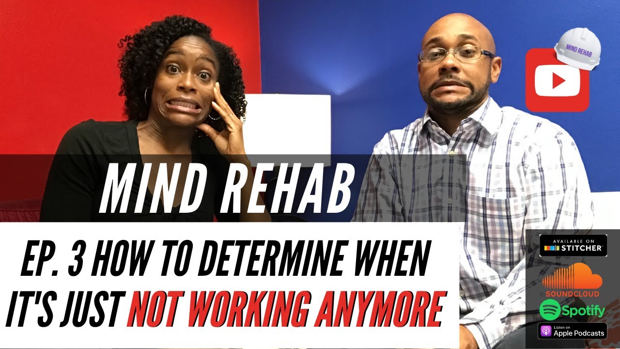 Mind Rehab Episode 3 - How to Determine What's NEVER Worked - YouTube