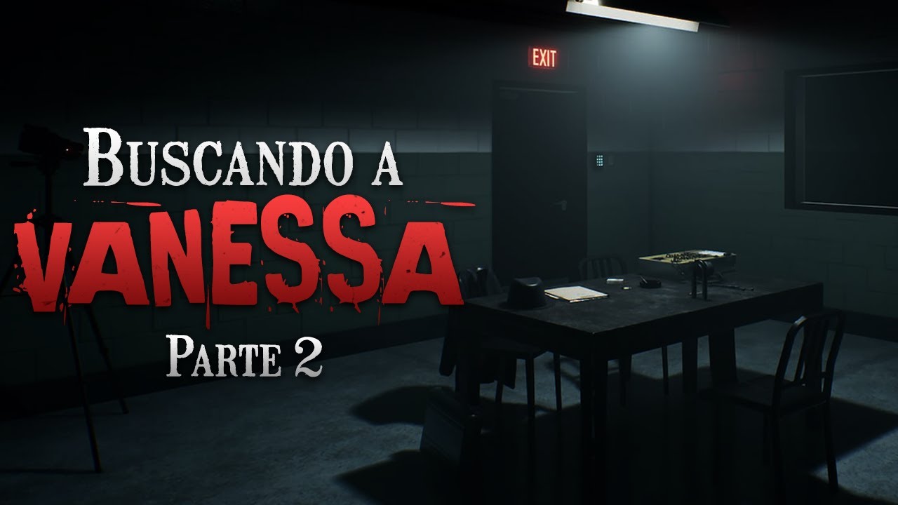 Buscando a Vanessa - Parte 2 | Creepypasta - YouTube