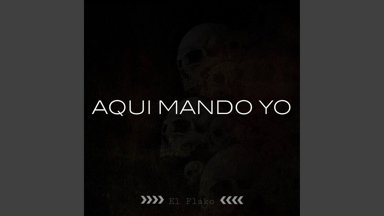 AQUI MANDO YO - YouTube