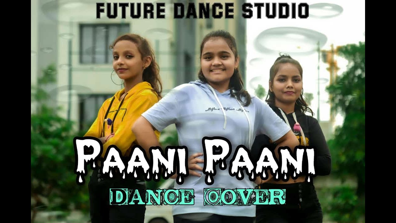 Paani Paani | Dance Cover | New | Badshah | Jacqueline Fernandez | Future Dance Studio - YouTube ...