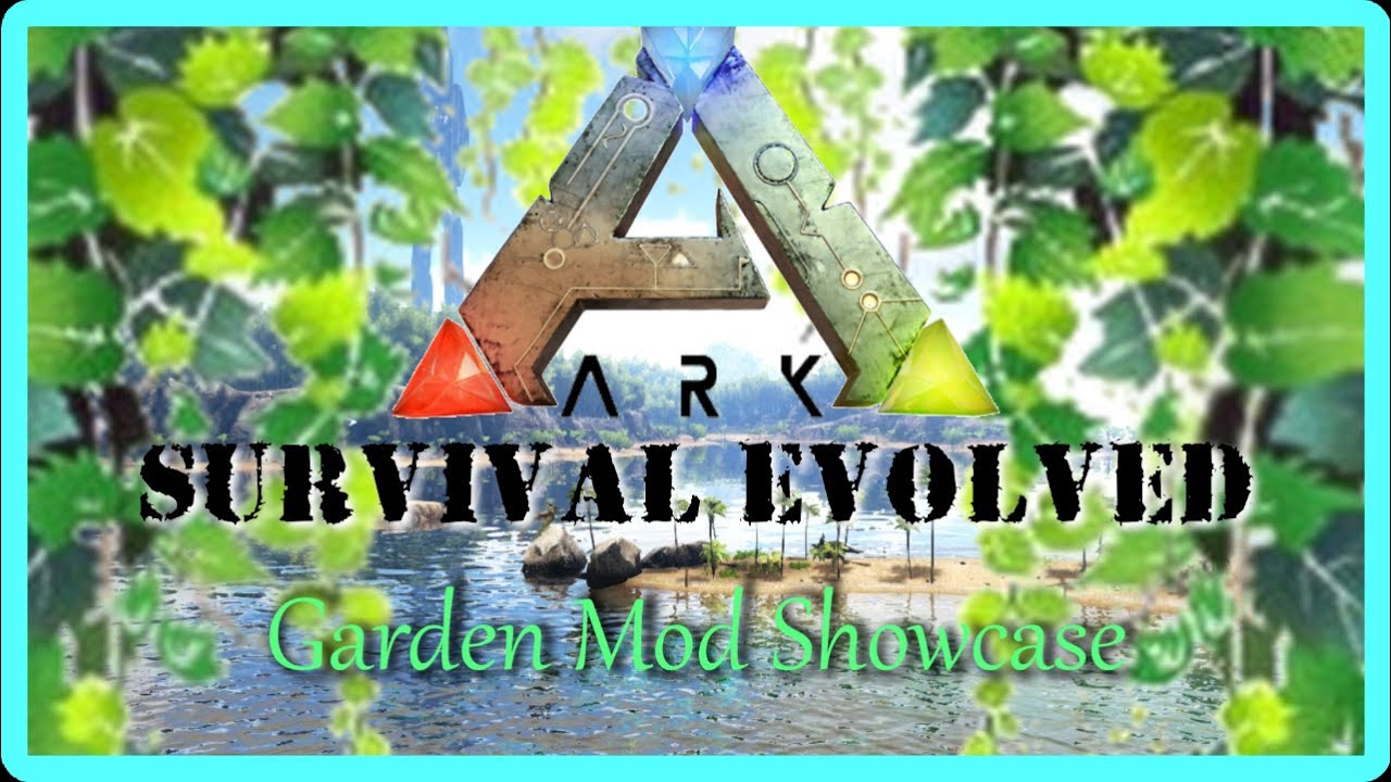 Ark: Survival Evolved Garden Mod Showcase - YouTube