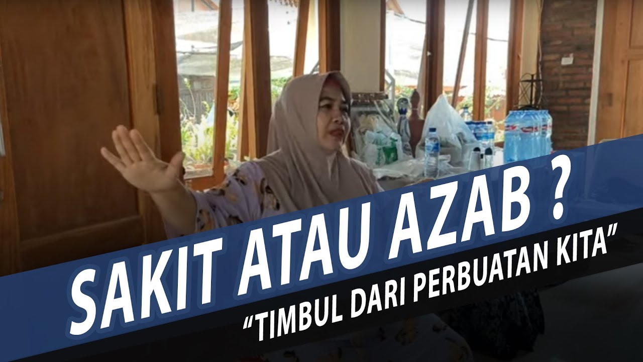 SAKIT ADALAH AZAB PERBUATAN - YouTube