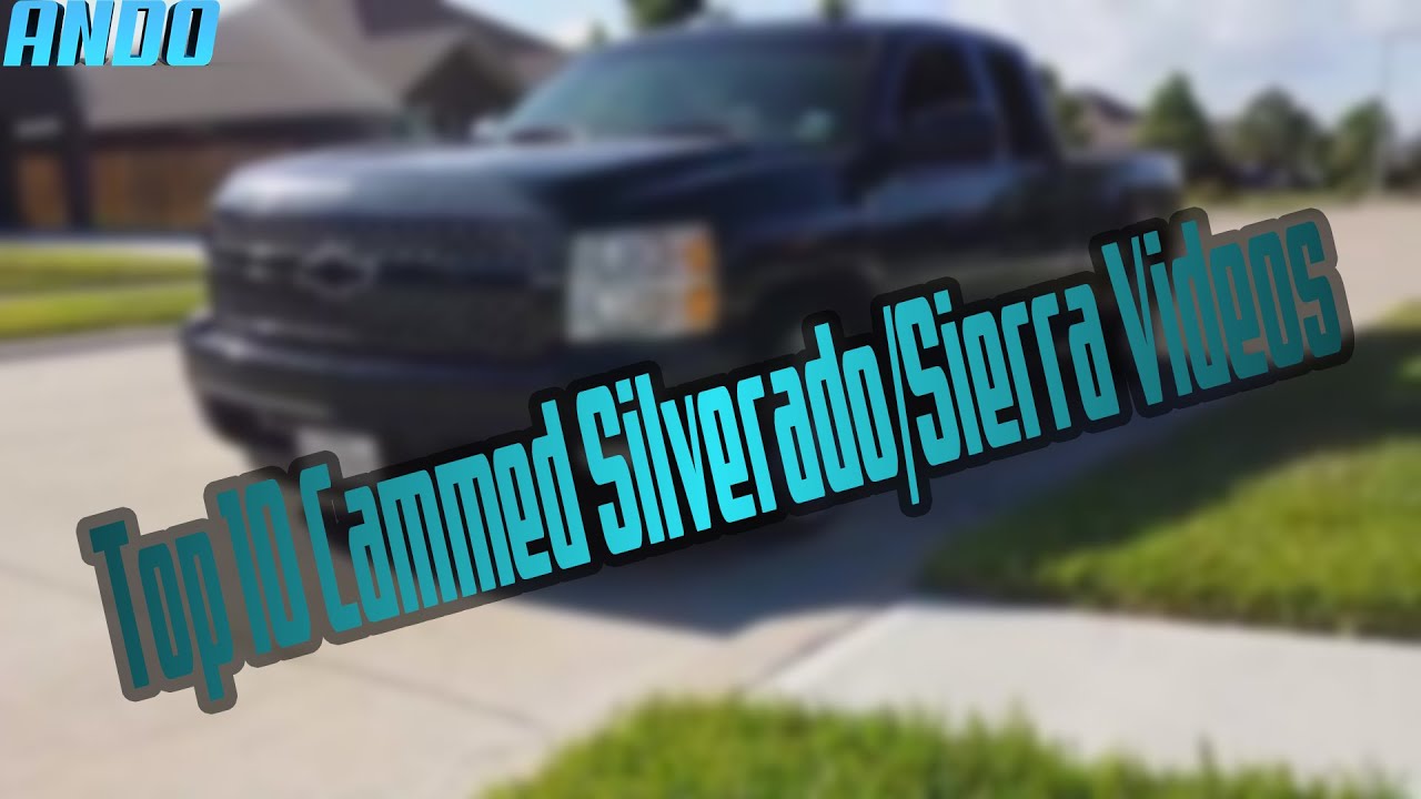 10 Insane Cammed Silverado / Sierra 5 3 Trucks !!!! - YouTube