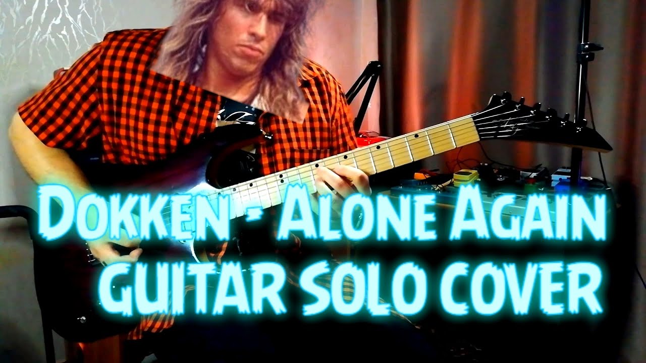 DOKKEN - ALONE AGAIN | GUITAR SOLO COVER - YouTube