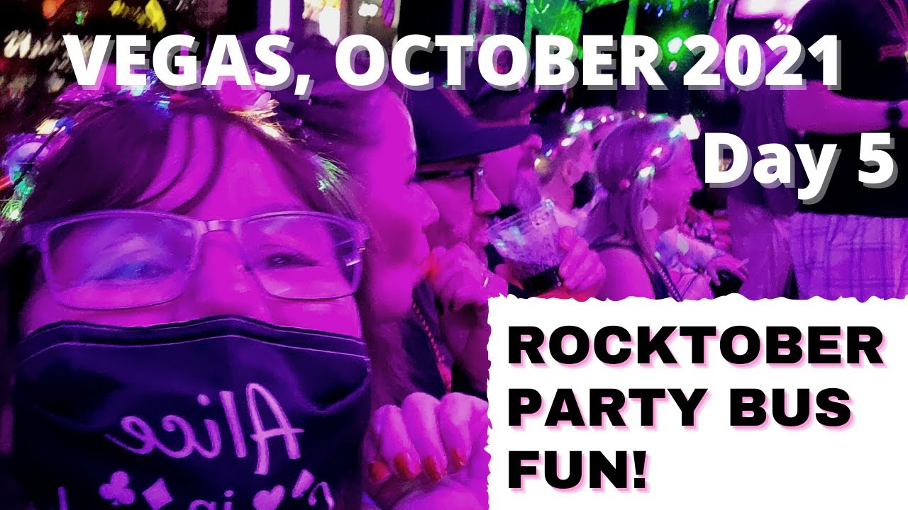 Vegas, October 2021 Day 5 - Fun on the ROCKTOBER PARTY BUS & Bellagio ...