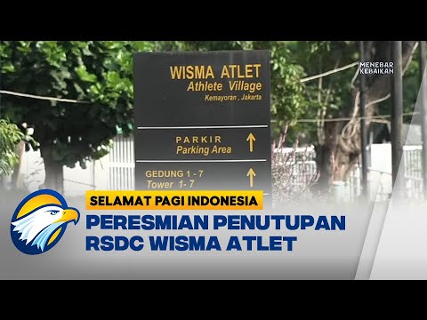 RSDC Wisma Atlet Kemayoran Resmi Ditutup - YouTube