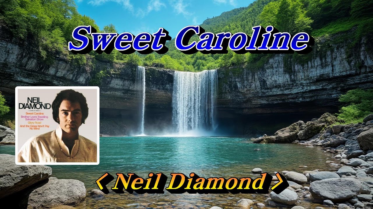 Sweet Caroline(스윗 캐롤라인)💜Neil Diamond(닐 다이아몬드), 한글자막 (HD With Lyrics)🌴🌿🍒 ...