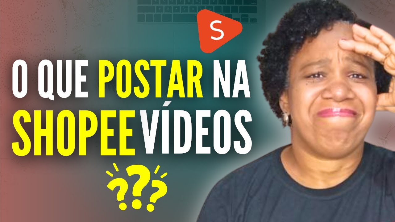 O que postar na Shopee vídeos? Melhores conteudos para postar na Shopee ...