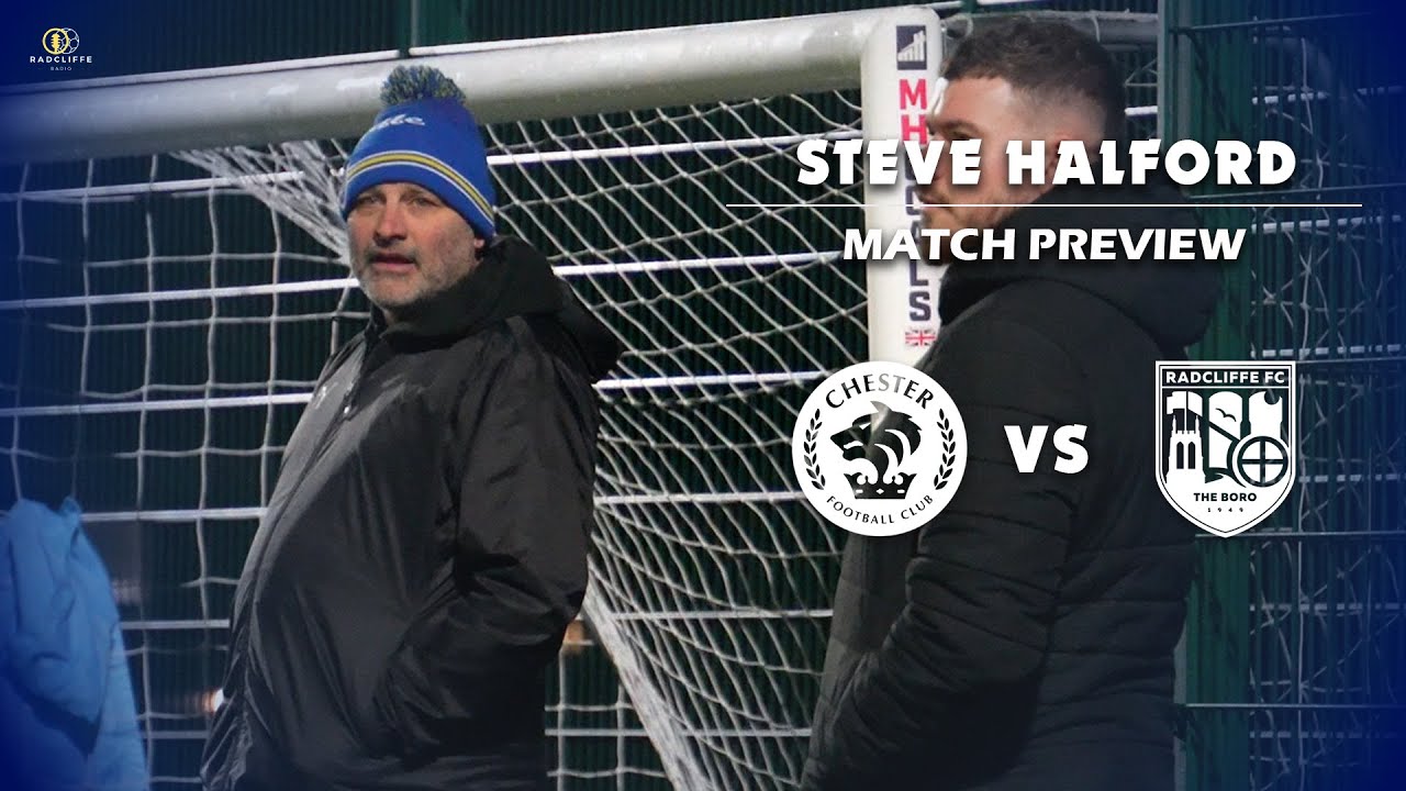 Chester Pre-Match Interview | Steve Halford – Radcliffe Football Club