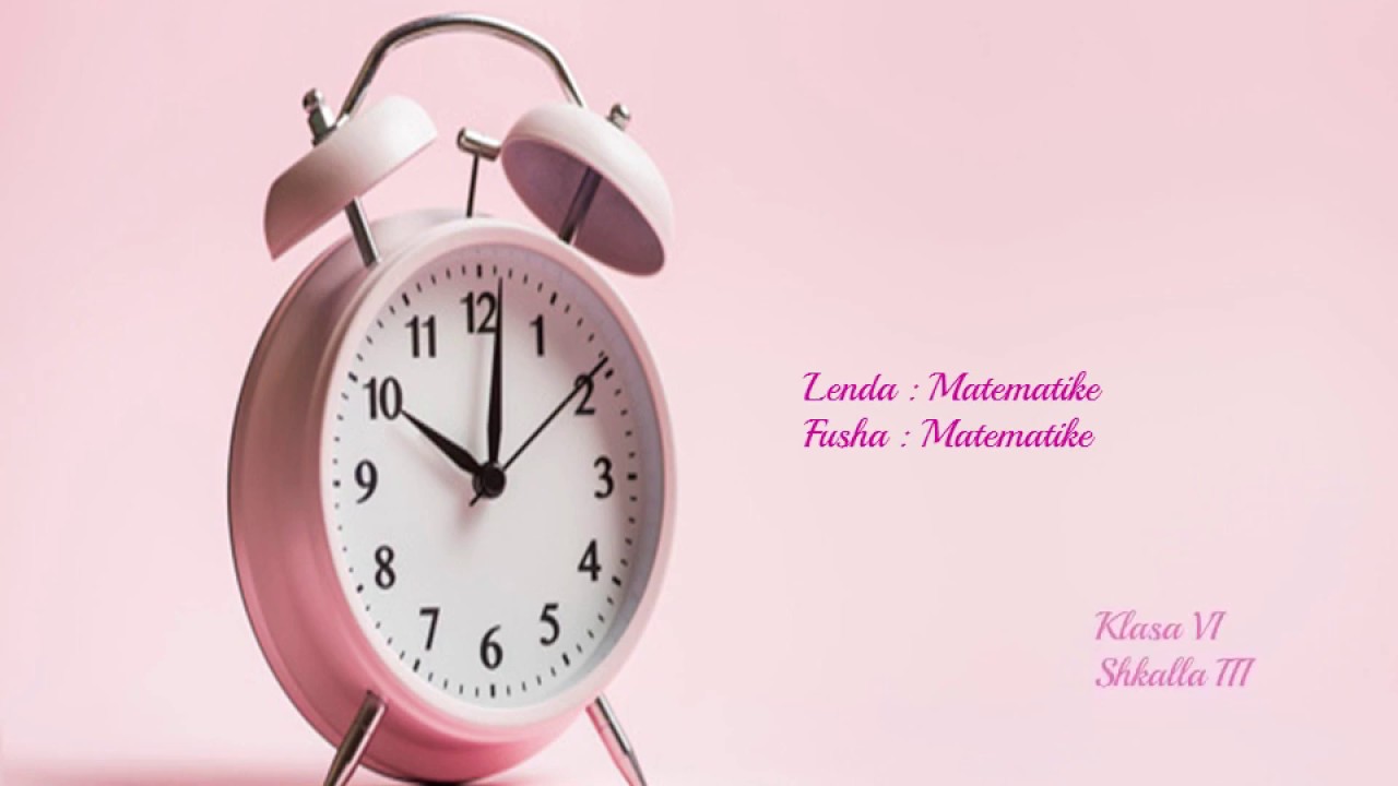 Ora me akrepa dhe ora digjitale - matematika 6 - YouTube