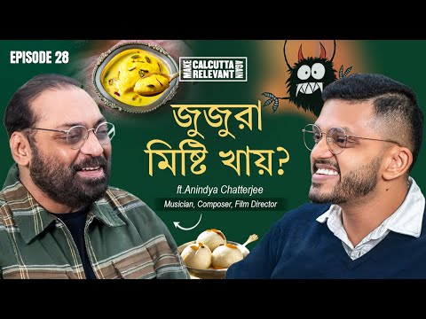 Kolkata’s Sweets Shaped My Life | ft. Anindya Chatterjee & Meghdut Roychowdhury | EPISODE 28