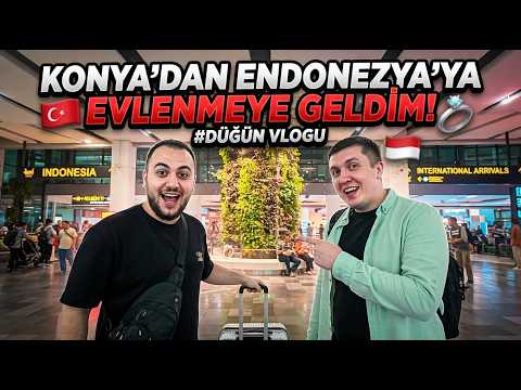 KONYA'DAN ENDONEZYA'YA: EVLENMEYE GELDİM!