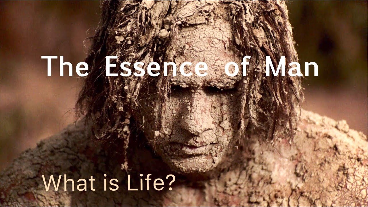 The Essence of Man. (What is Life?) - YouTube
