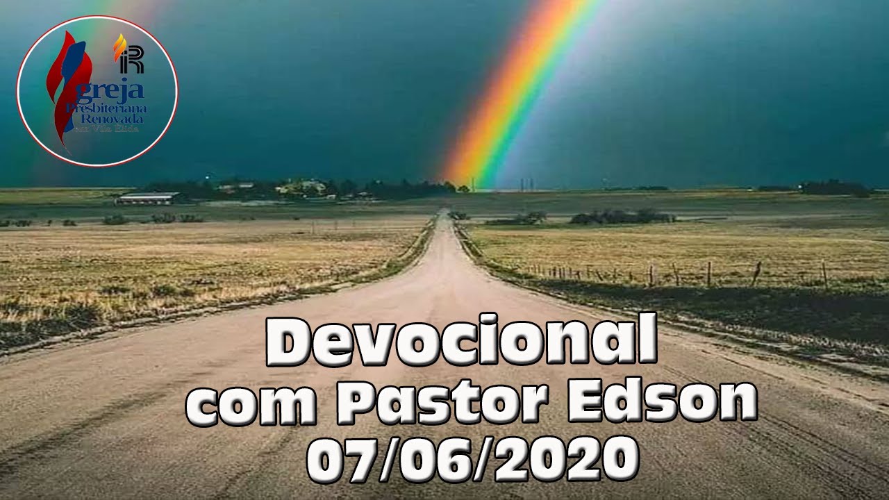Devocional com Pastor Edson 07/06/2020 - YouTube