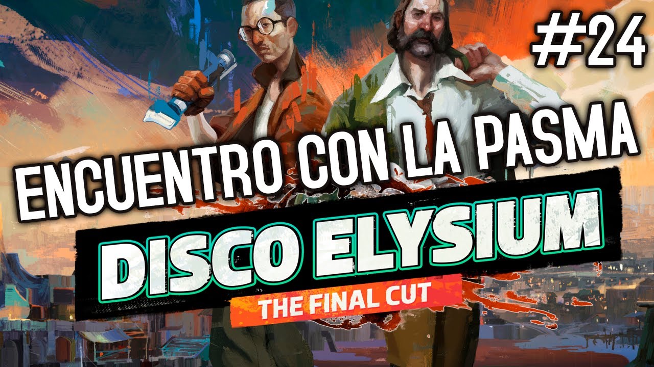 ENCUENTRO CON LA PASMA | DISCO ELYSIUM #24 - YouTube