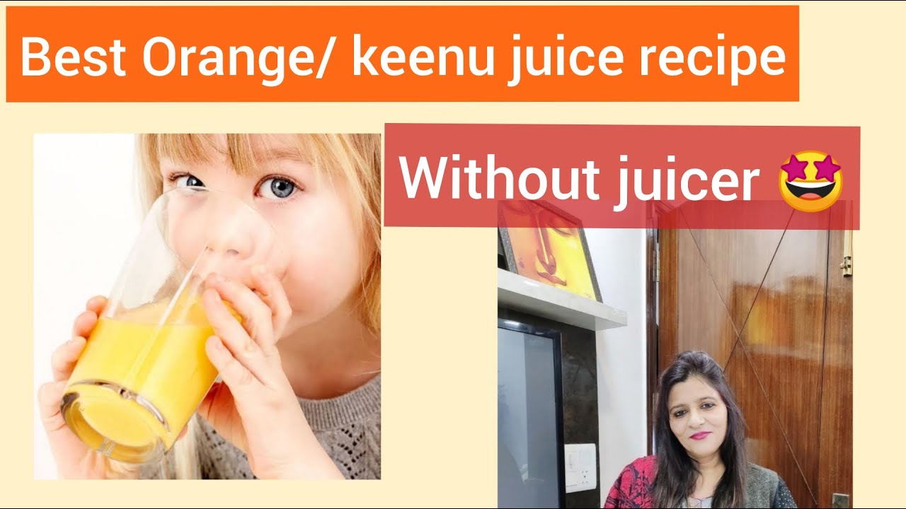 Orange & Keenu juice recipe | without juicer at home | by Sangeeta ...