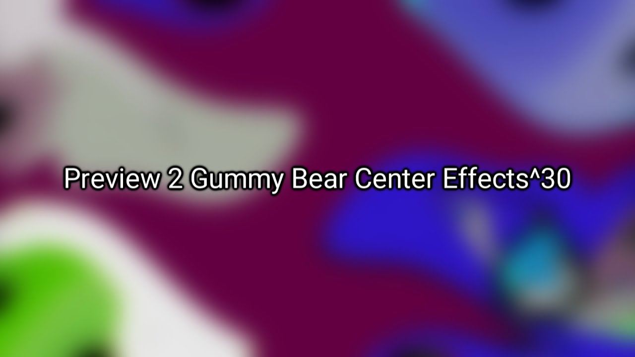 Preview 2 Gummy Bear Center Effects^30 - YouTube