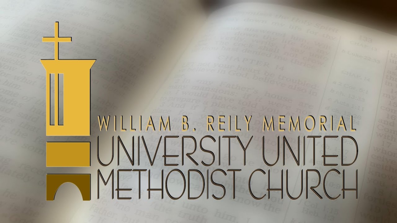 University United Methodist Church Worship for SUNDAY, JULY 26th, 2020 ...