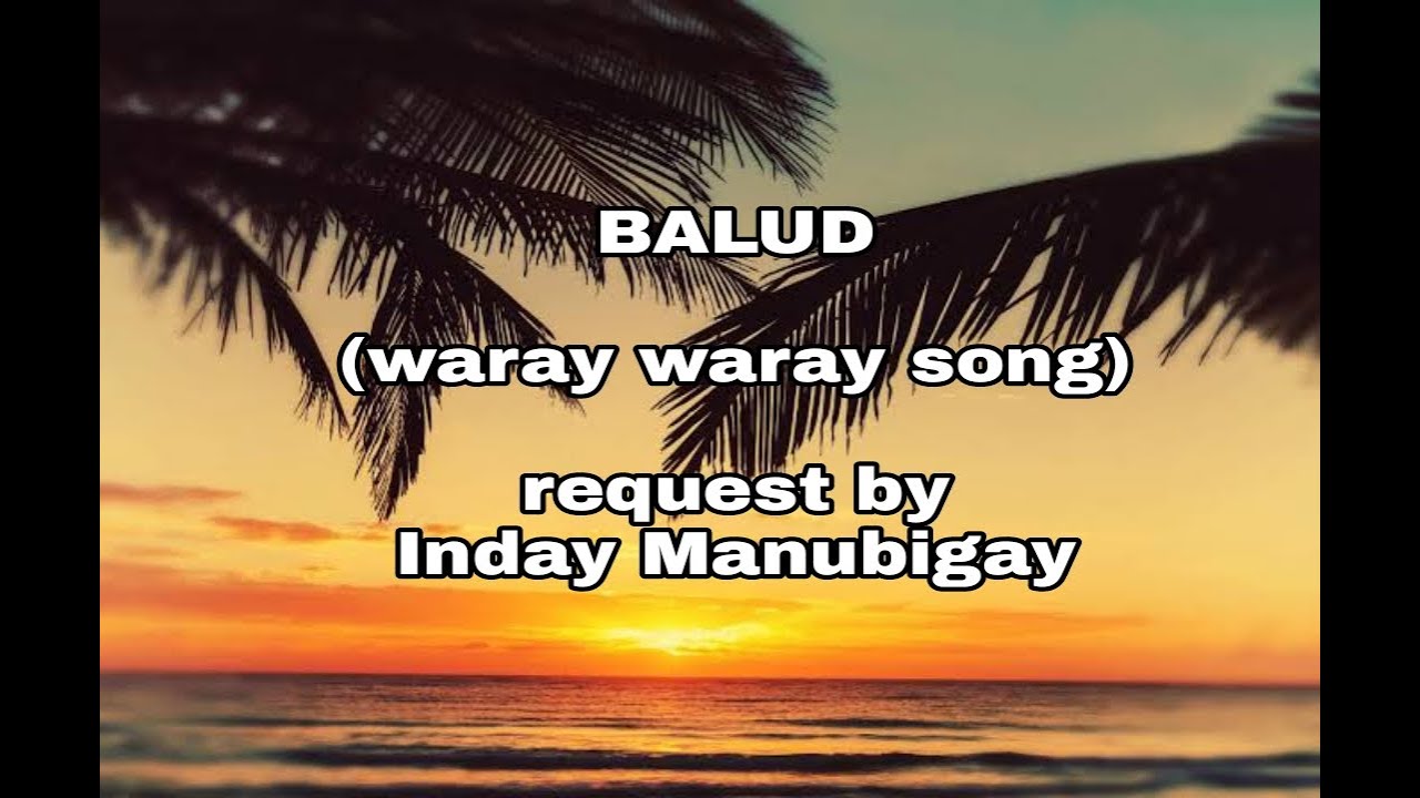 BALUD (waray waray song) from Samar and leyte - YouTube