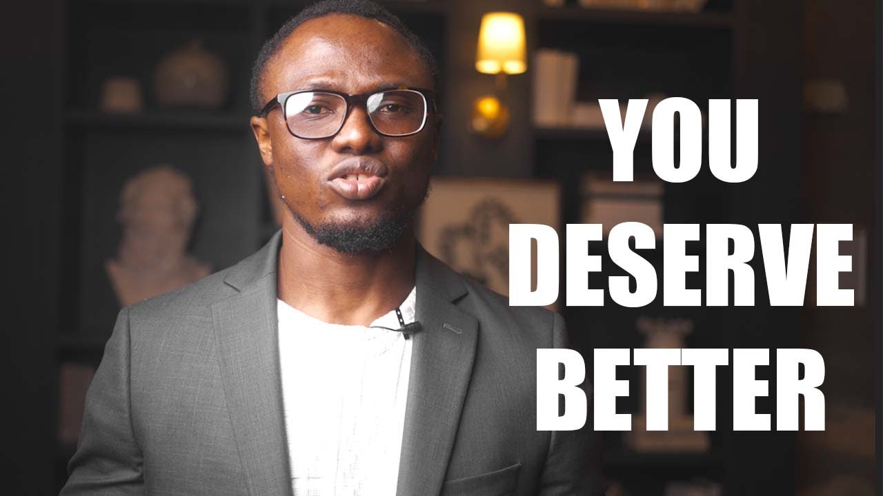 YOU DESERVE BETTER INSPIRATIONAL VIDEO - YouTube