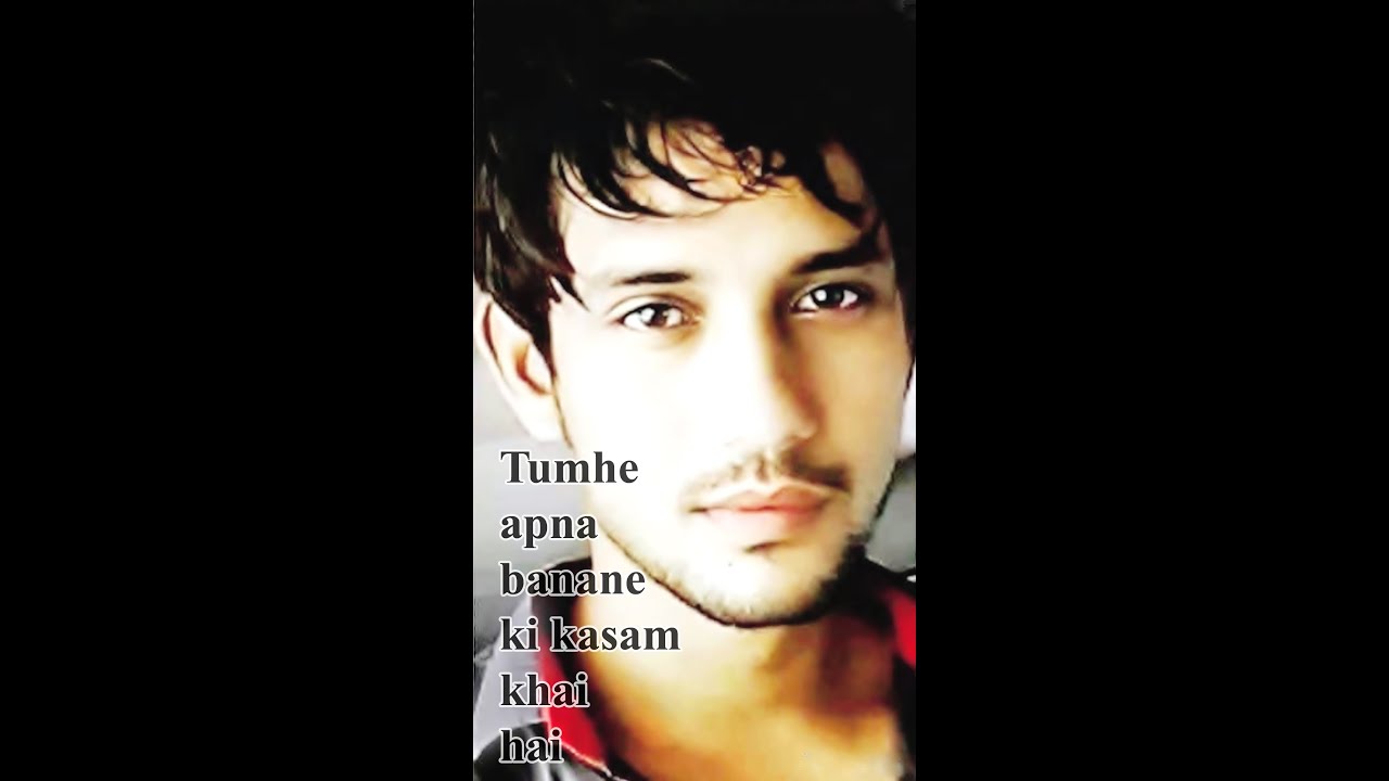 Tumhe apna banane ki kasam khai hai - YouTube