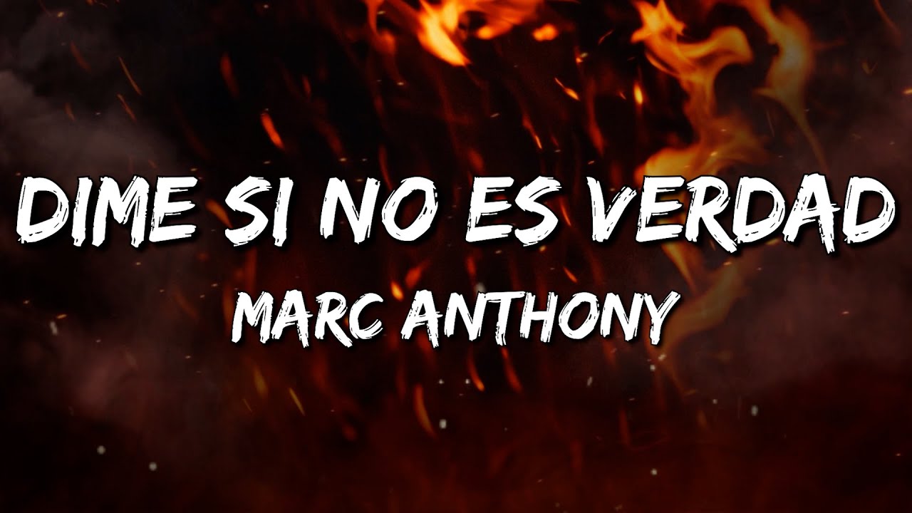 Marc Anthony - Dime Si No Es Verdad (Letra/Lyrics) - YouTube