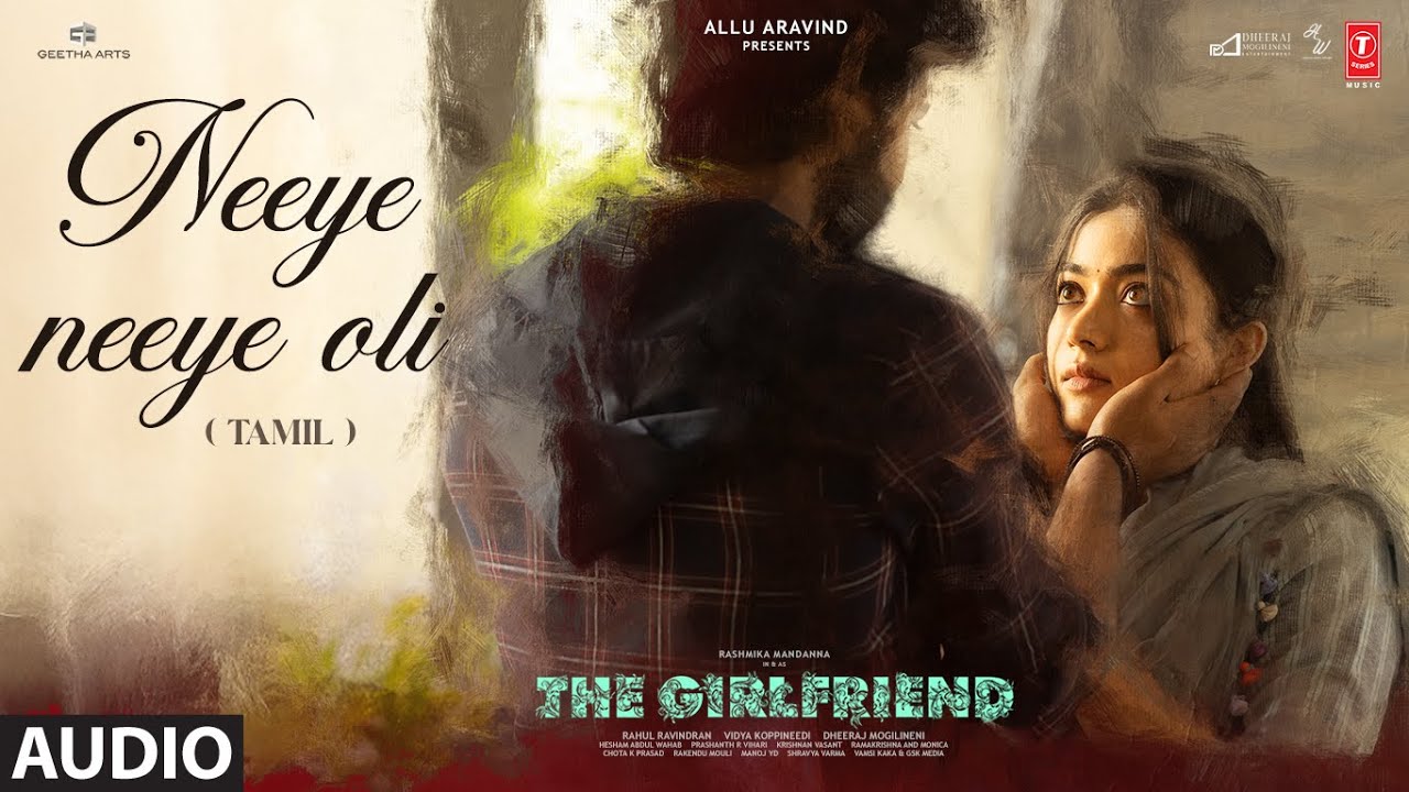 Neeye Neeye Oli Audio Song | The Girlfriend | Rashmika | Deekshith ...
